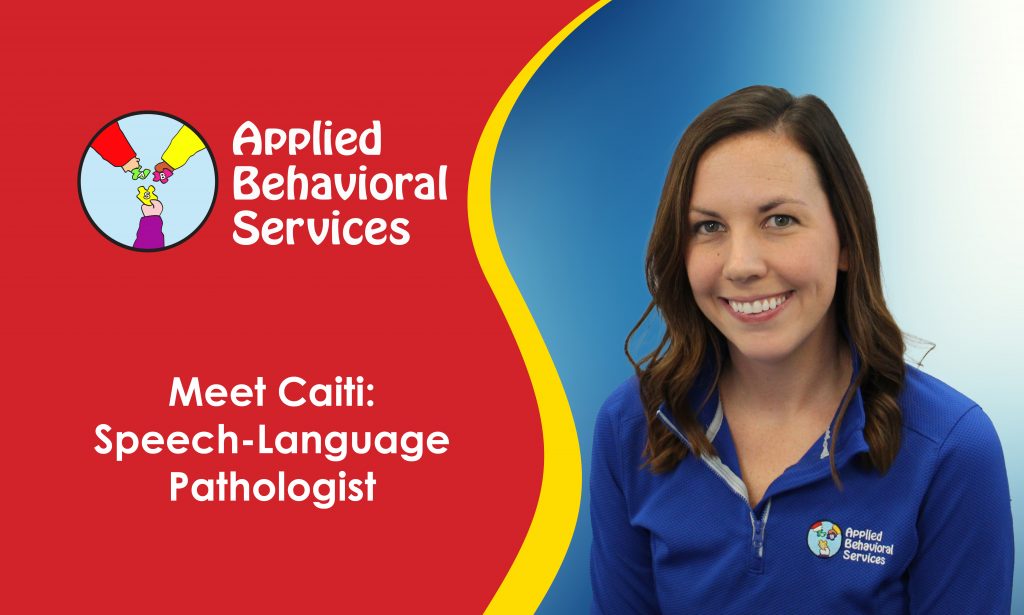 Meet Caiti: Speech-Language Pathologist - Applied Behavioral Services
